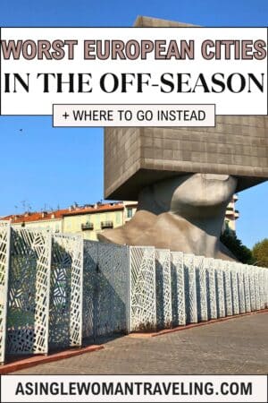 Worst Places to Visit in Europe in the Off-Season (+ Where to Go Instead!)